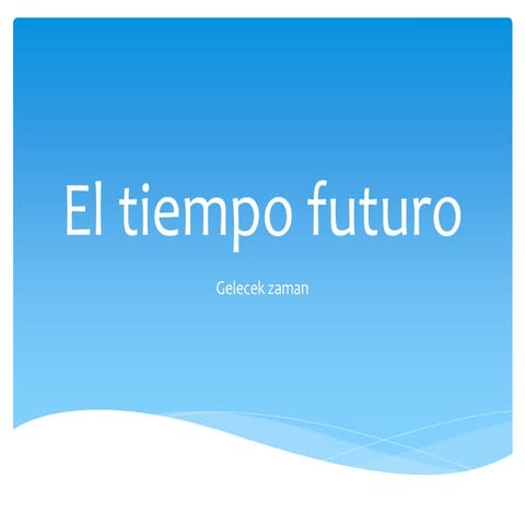 El tiempo futuro | PPTX