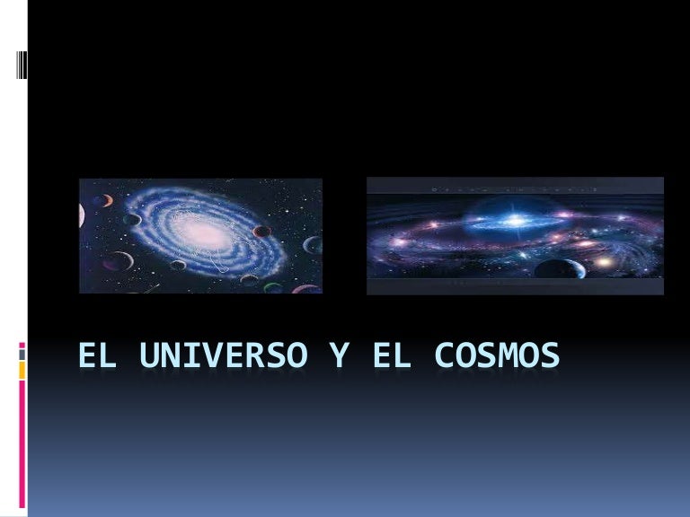El universo y el cosmos