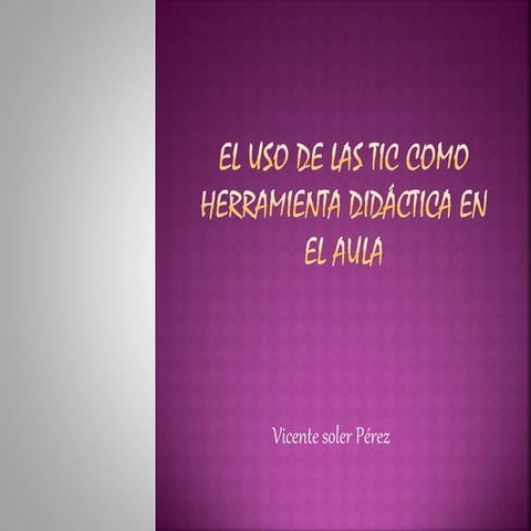El Uso De Las Tic Como Herramienta Didáctica Natalia Silva Postítulo2014 Ppt 
