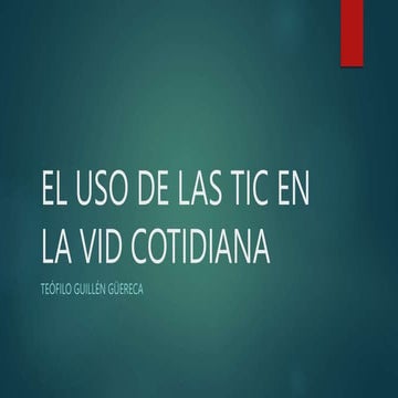 El uso de las TIC en la vida cotidiana .pptx