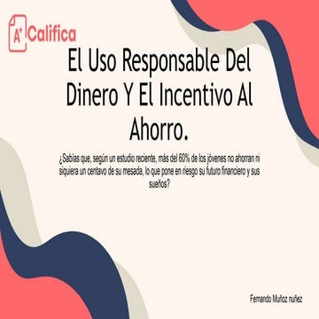 El uso responsable del dinero y el incentivo al ahorro..pptx