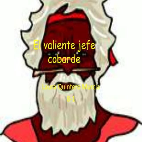 El valiente jefe cobarde | PPTX