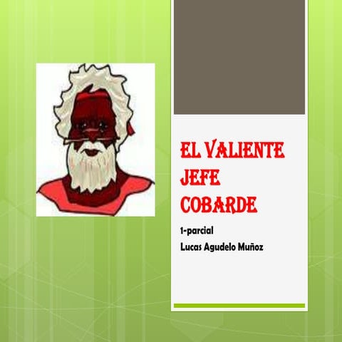 El valiente jefe cobarde | PPTX