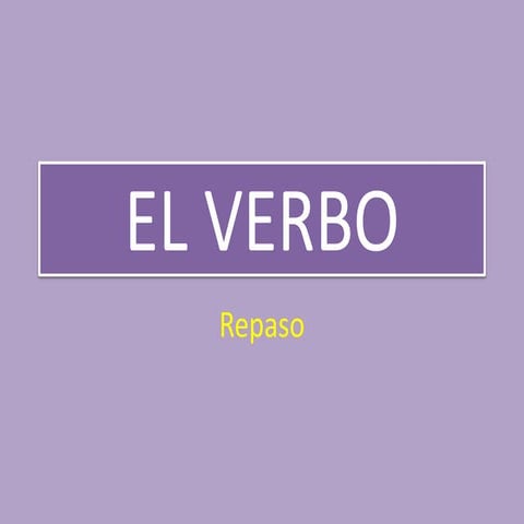 El verbo, repaso | PPTX