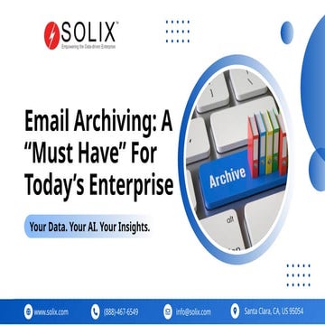 Why Email Archiving is Essential for Today's Enterprise | PPT