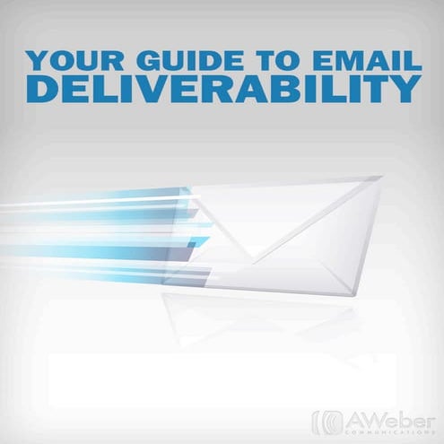 Email Deliverability Guide For 2013 | PDF