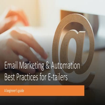Email Marketing & Automation Best Practices for E-tail | PPT