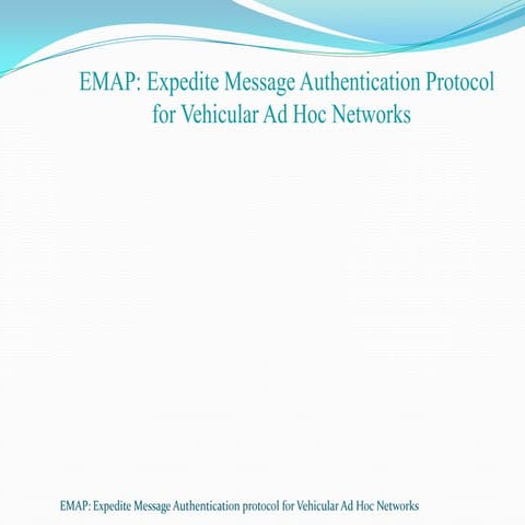 Emap expedite message authentication protocol for vehicular ad hoc networks | PPT