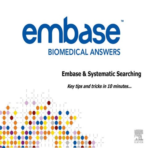 Embase: Systematic searching in 10 mins at MLA 2012 | PPT