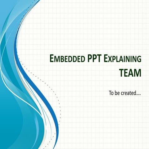 Embedded ppt explaining team | PDF