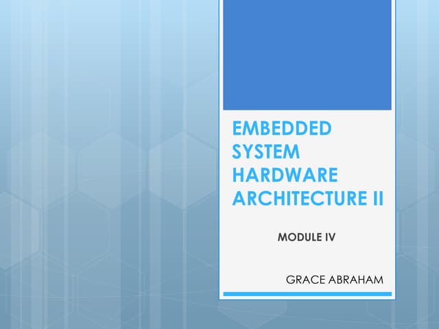 Embedded system hardware architecture ii | PPT Embedded system hardware architecture ii | PPT