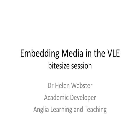 Embedding media in the vle | PPTX | Web Design and HTML | Internet