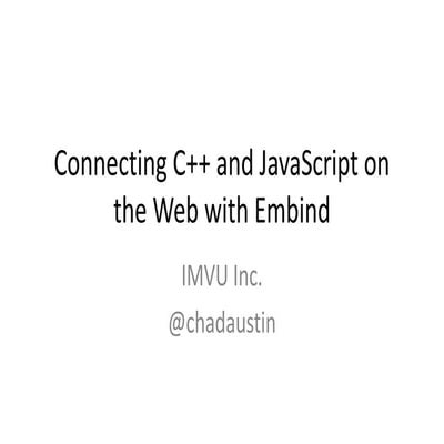 Connecting C And Javascript On The Web With Embind Ppt