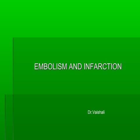 Embolism & infarction 14 10-2016 | PPT
