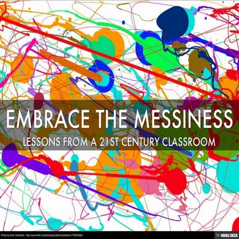 Embrace the Messiness | PPT