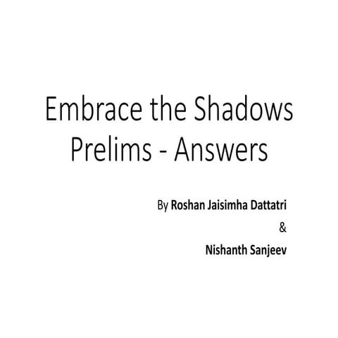 Embrace the shadows prelims answers | PPTX