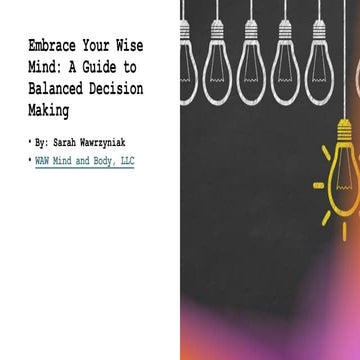 Embrace Your Wise Mind A Guide to Balanced Decision Making | PPTX
