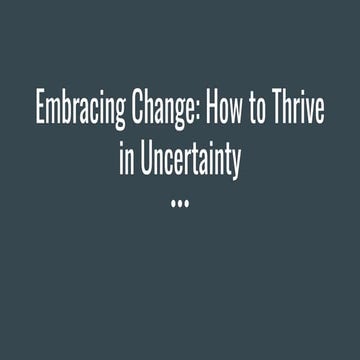 Embracing Change_ How to Thrive in Uncertainty.pdf