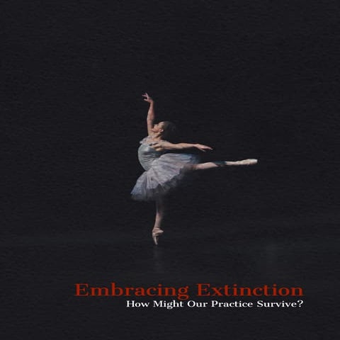 Embracing Extinction - How Might our Practice Survive? | PDF