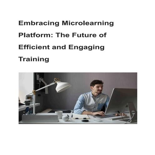 Embracing Microlearning Platform_ The Future of Efficient and Engaging Training.pdf