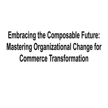 Embracing the Composable Future_ Mastering Organizational Change for ...