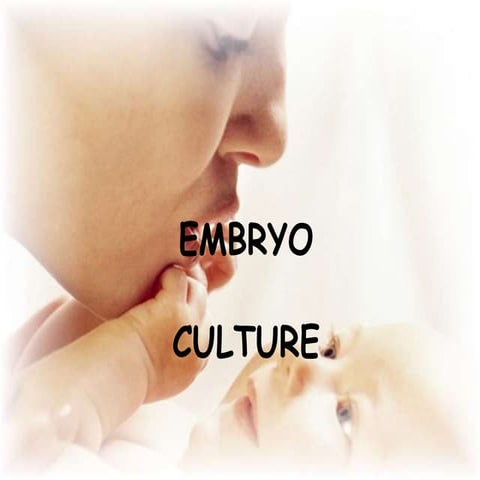 Embryo culture | PPTX