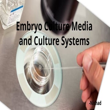 embryo culture media, types and composition | PPTX