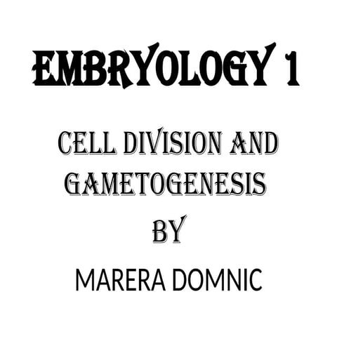 EMBRYOLOGY 1 GAMETOGENESIS.powerpoint slides | PPTX
