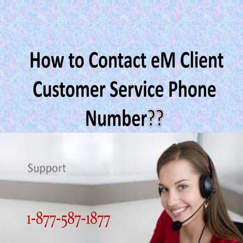 eM client tech support | PPTX | IT and Internet Support | Internet