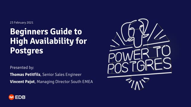 Beginner's Guide to High Availability for Postgres - French | PPT Beginner's Guide to High Availability for Postgres - French | PPT