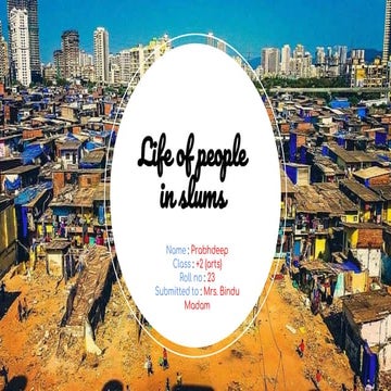 Life of people in Slums presentation tex | PPTX
