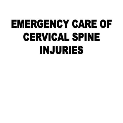 Emergency care of cervical spine injuries | PPTX
