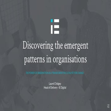 Seeing the emergent patterns in organisations - the power of ...