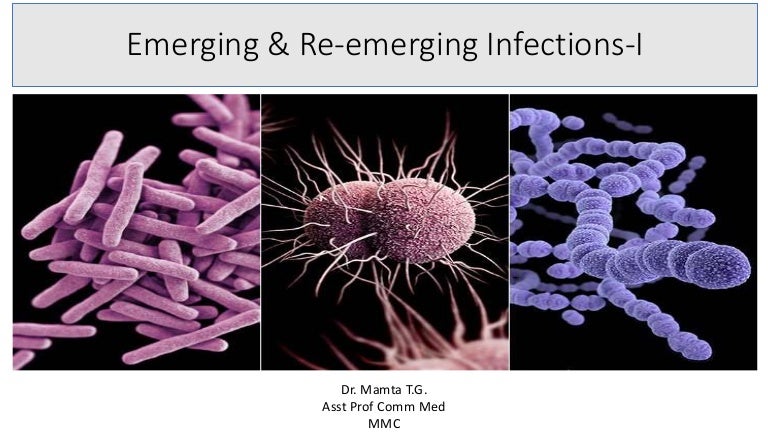 Emerging and re emerging diseases (part 1 of 2)