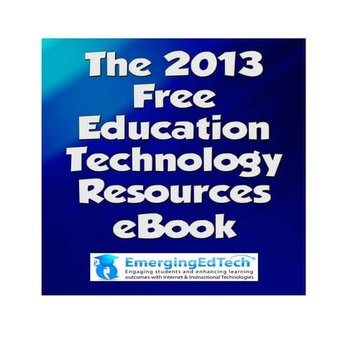 Emerging edtech's 2013 free education technology resources ebook 1-50.en.id