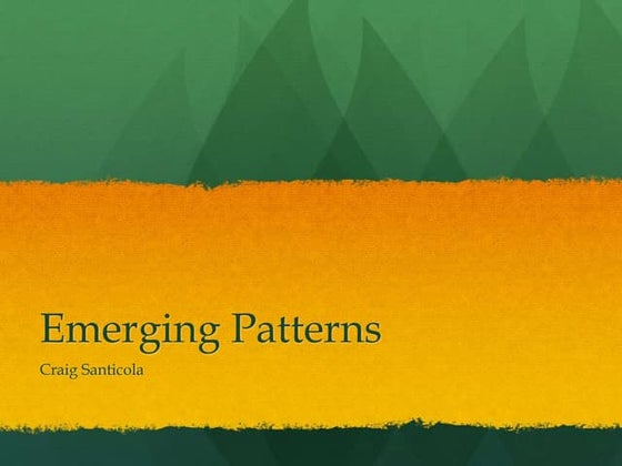 Emerging patterns slideshow | PPT