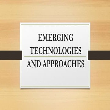 EMERGING TECHNOLOGIES AND APPROACHES.pptx