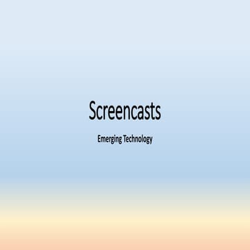 Emerging Tech: Screencasts | PPTX | Educational Assessment | Education