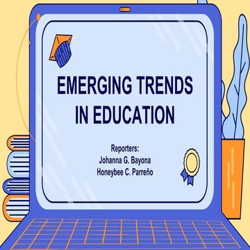 EMERGING TRENDS IN EDUCATION-CANETE & BAYONA REPORT.pptx