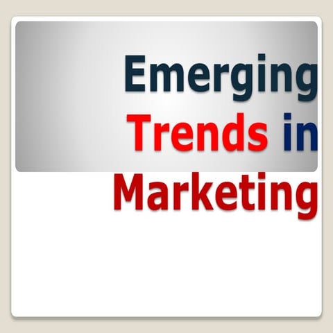 Emerging trends in marketing | PPTX