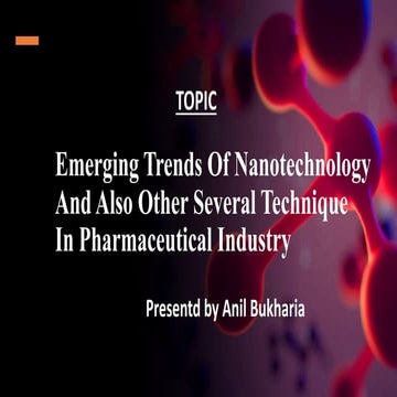 Emerging trends of Nanotechnology and also other several technique in Pharmaceutical industry | PPTX