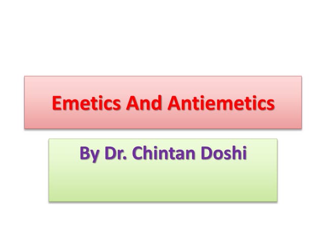 Emetics and antiemetics | PPTX