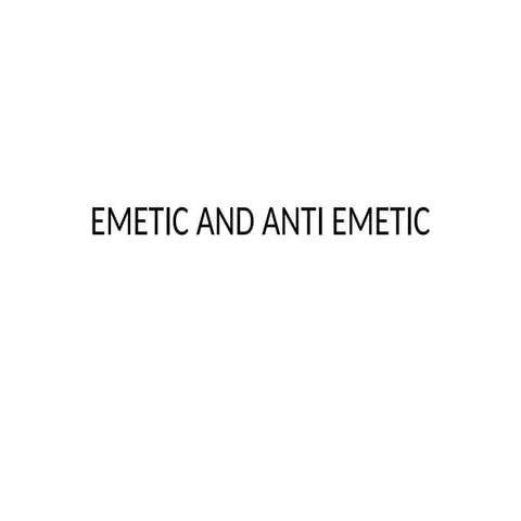 Emetics and Anti-emetics (Pharmacology III) | PPT