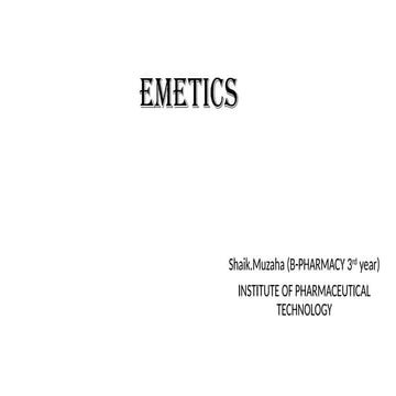 Emetics by mujaha.shaik.pptx B-pharmacy 3rd year | PPTX
