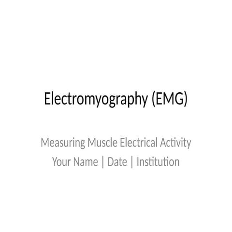 EMG_Presentationelectromyography_10_Minutes.pptx