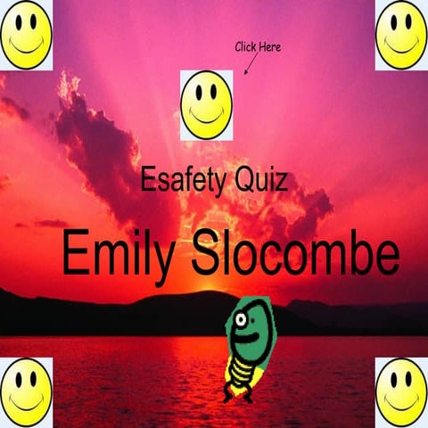 Emily Slocombe E-Safty Quiz | PPT | Internet Safety | Parenting