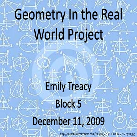 Emily Treacy Geometry In The Real World Project Block 5 December 2009 ...