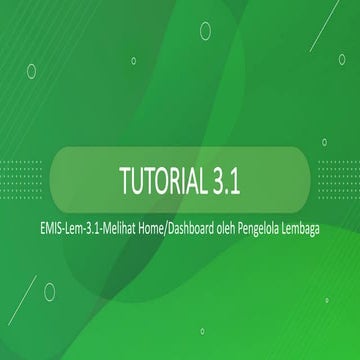 Emis lem-3.1-melihat home atau dashboard oleh pengelola lembaga | PPT
