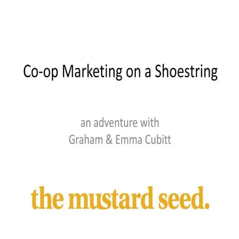 Emma and Graham Cubitt - Co-op Marketing on a Shoestring Budget | PPTX