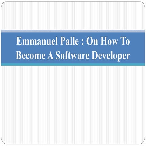 Emmanuel Palle on how to become a Software Developer.pptx
